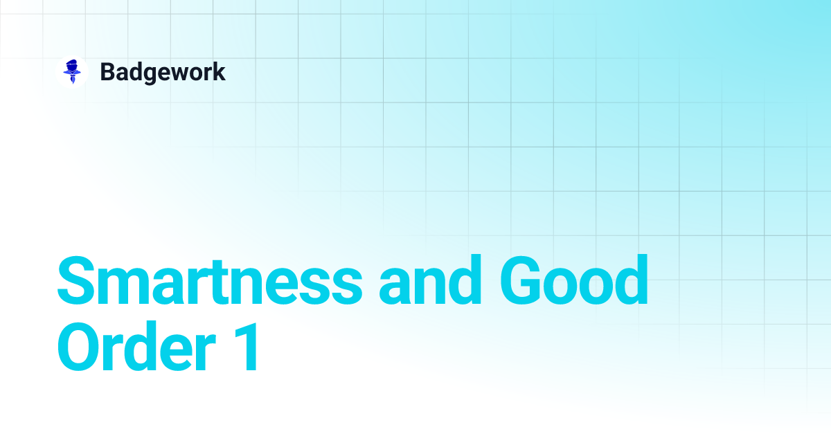 Smartness and Good Order 1 | Badgework