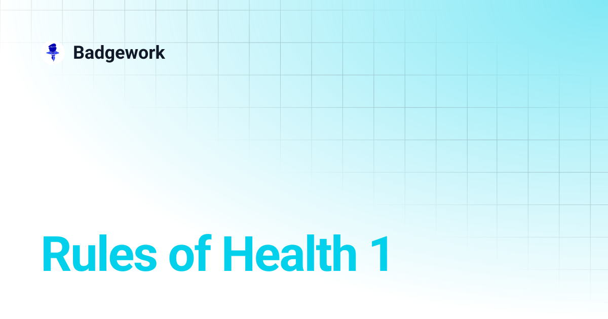 Rules of Health 1 | Badgework