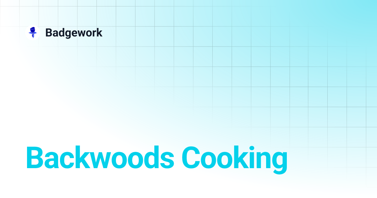 Backwoods Cooking | Badgework