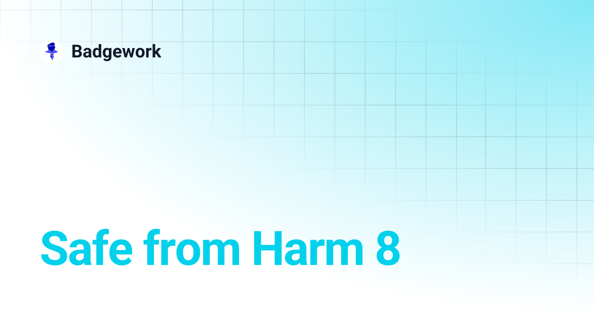 Safe from Harm 8 | Badgework