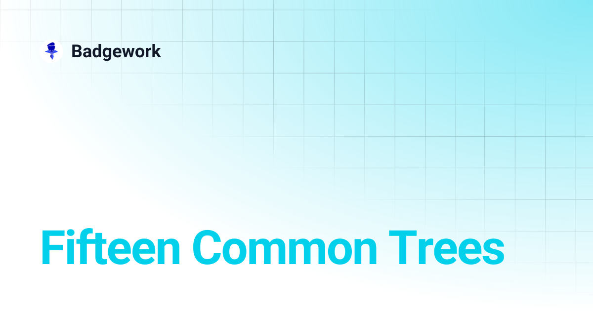 Fifteen Common Trees | Badgework