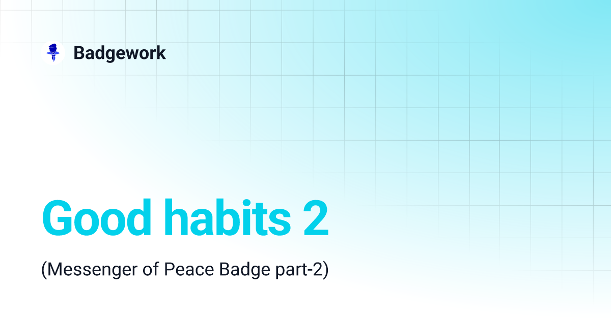 Good habits 2 | Badgework