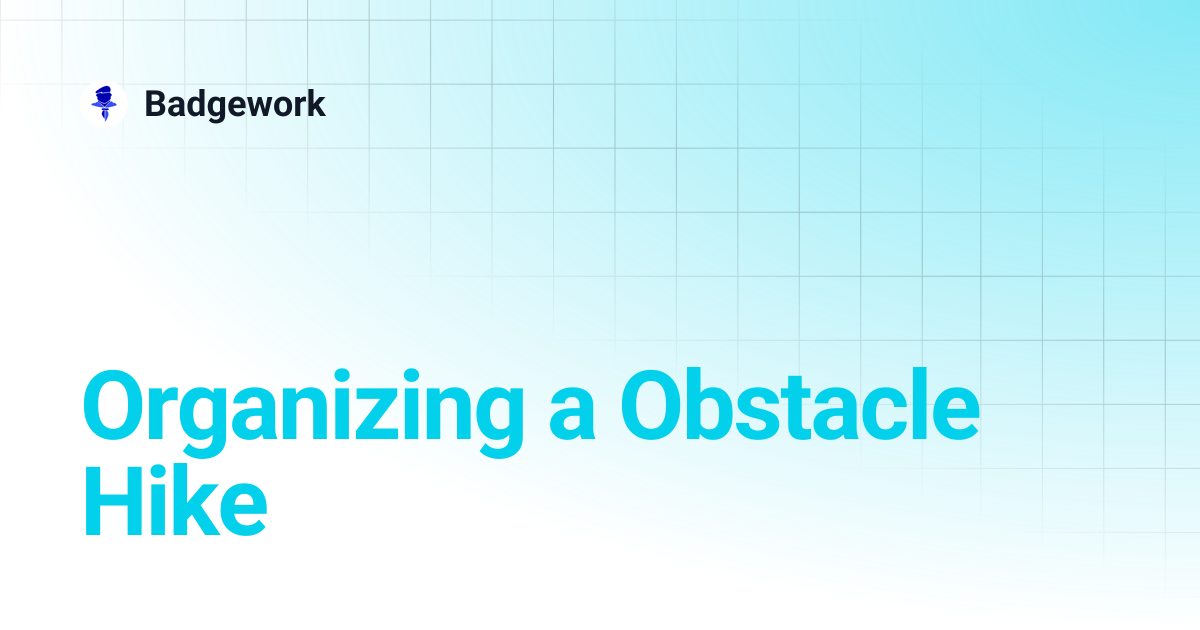 Organizing a Obstacle Hike | Badgework
