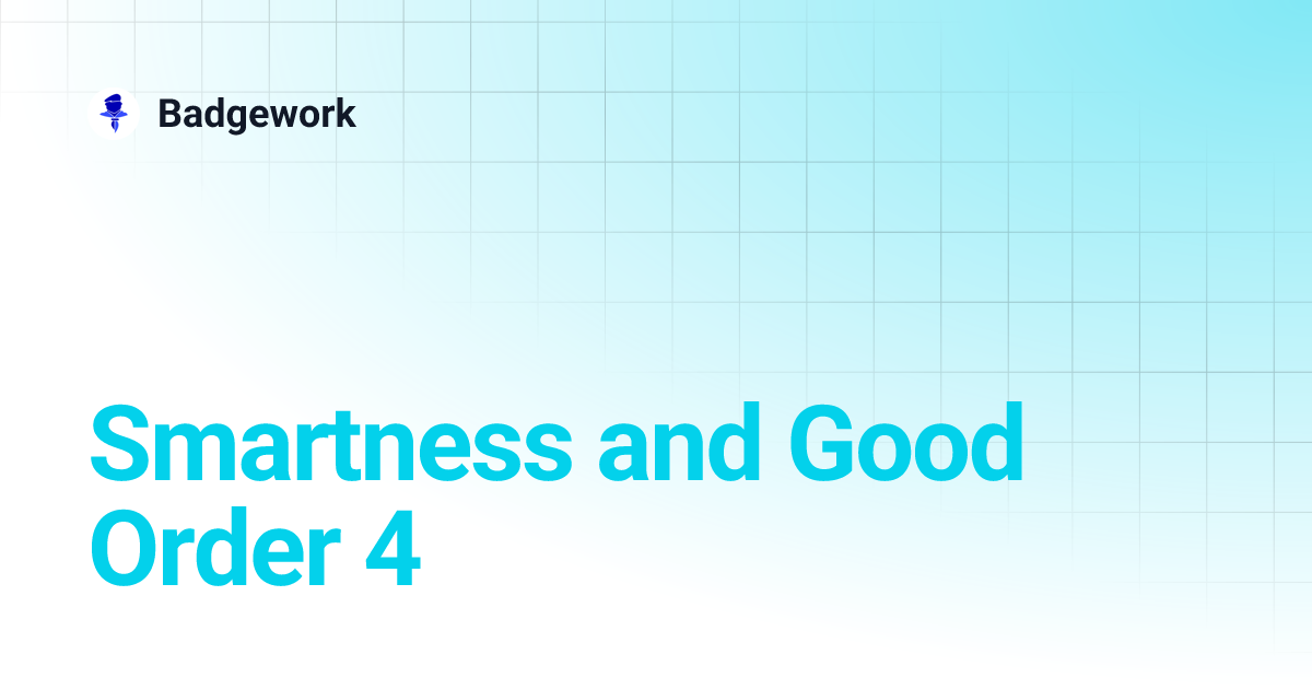 Smartness and Good Order 4 | Badgework